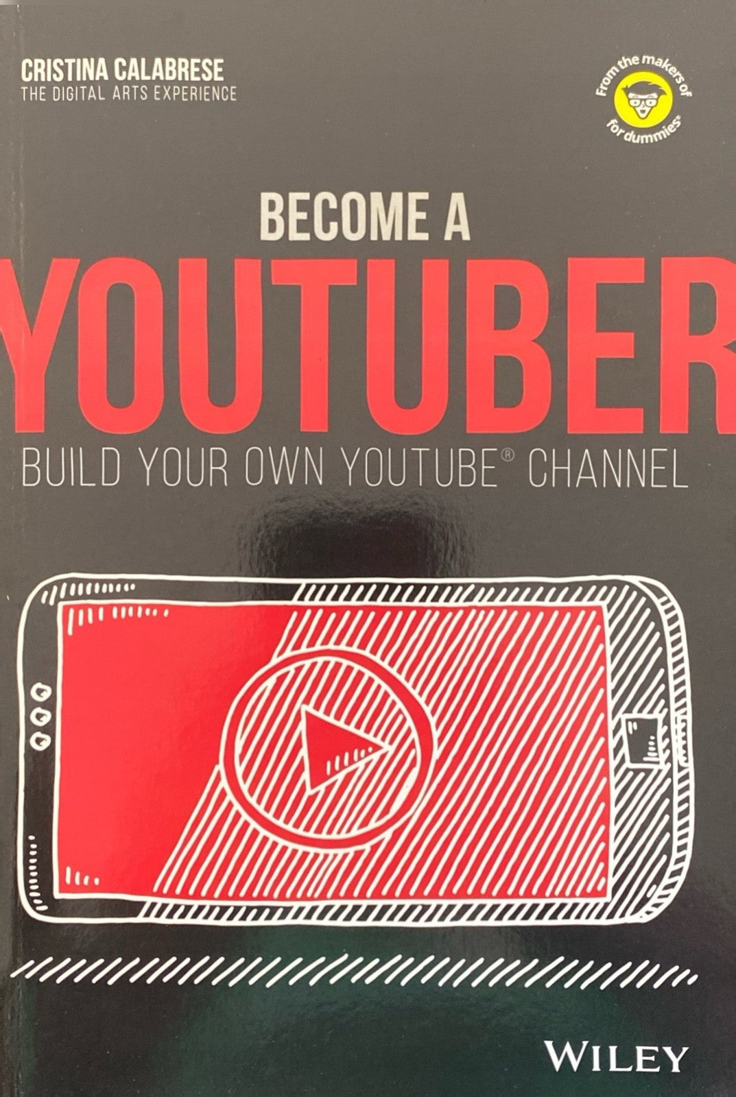 Become a YouTuber: Build Your Own Youtube Channel by Christina Calabre ...